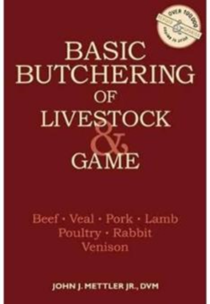 Lot 33 - Basic Butchering of Livestock and Game. John Mettler Jr ...